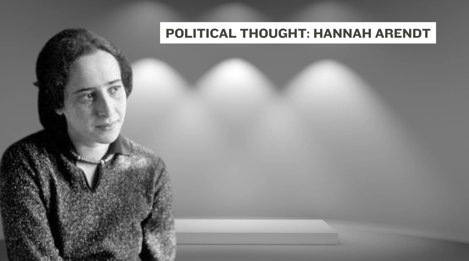 UGC-NTA NET Political Science – Political Thought: Hannah Arendt – GKToday