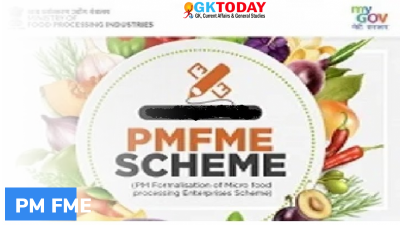 PM FME Scheme launched, To Generate 9 Lakh Employment - GKToday