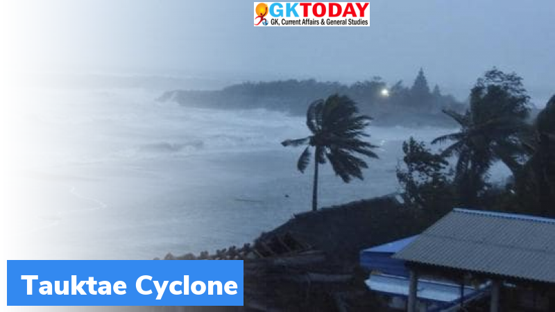 Cyclone Tauktae: Strongest in West Coast in Two Decade - GKToday