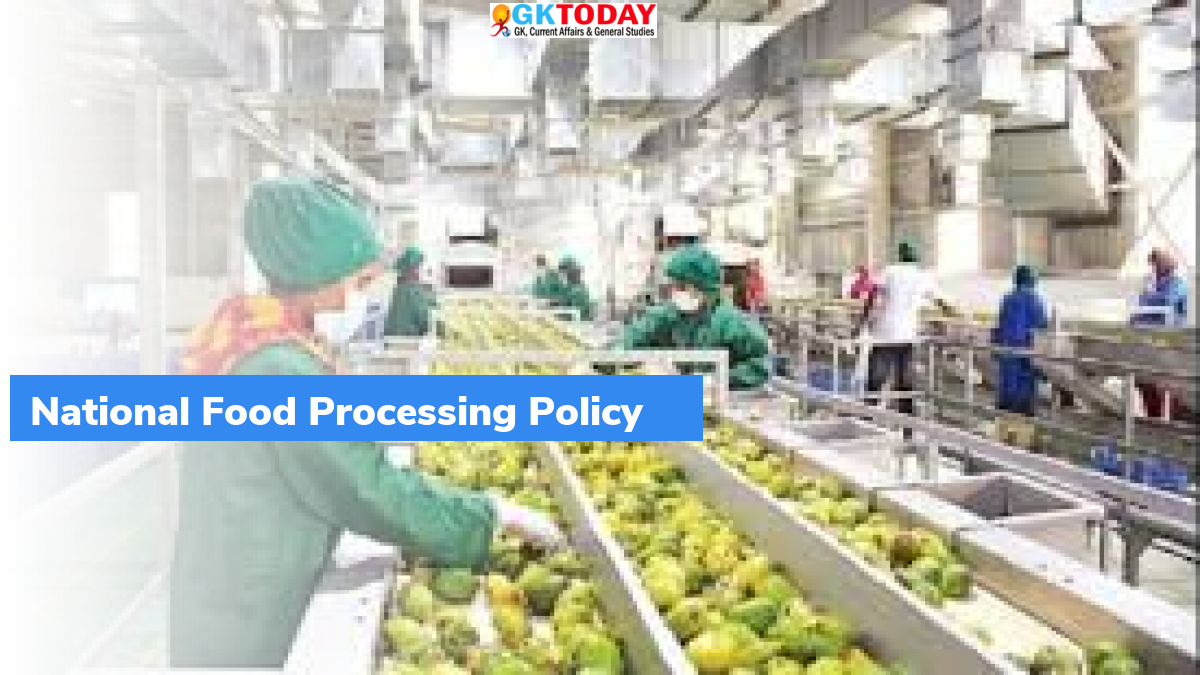 National Food Processing Policy - GKToday