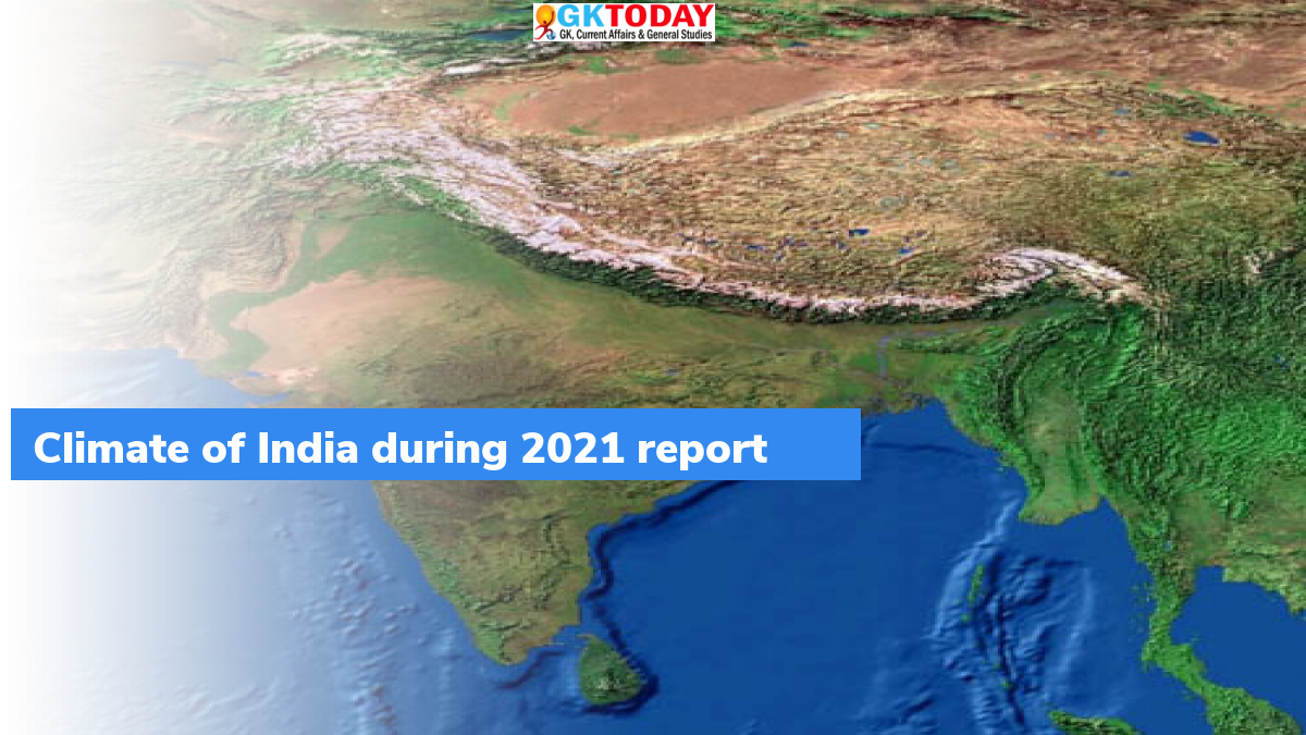 ‘Climate of India during 2021’ report - GKToday