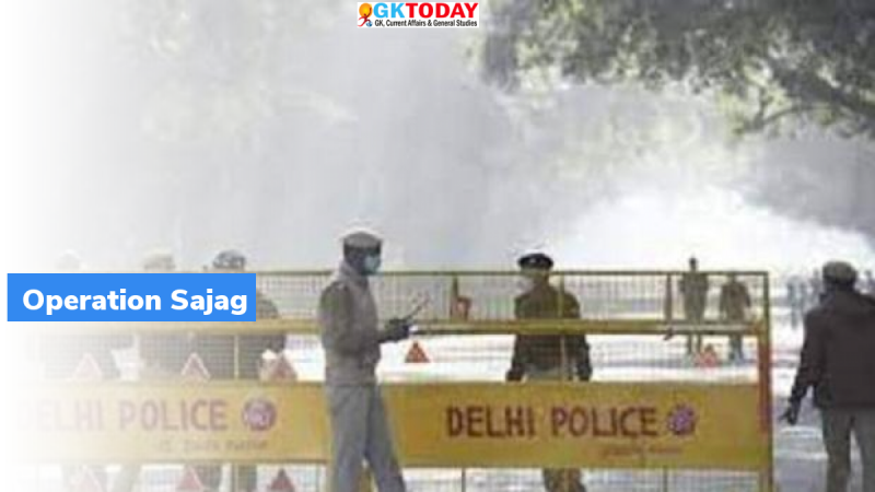 What is ‘Operation Sajag’? – GKToday