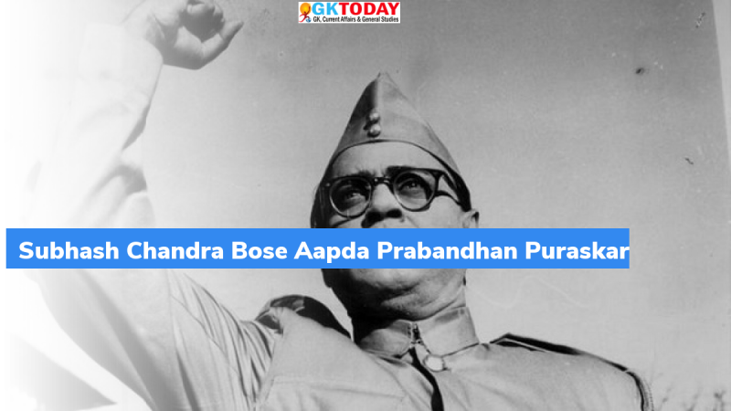 subhash-chandra-bose-aapda-prabandhan-puraskar - GKToday