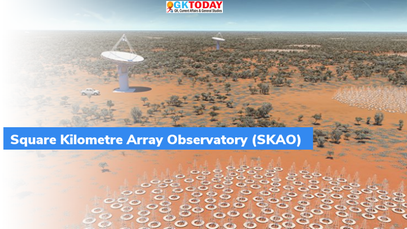 India Joins Square Kilometre Array Observatory (SKAO) – GKToday