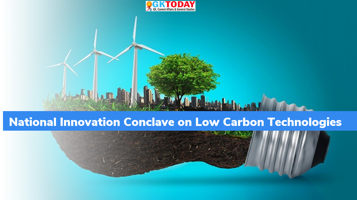 National Innovation Conclave on Low Carbon Technologies - GKToday