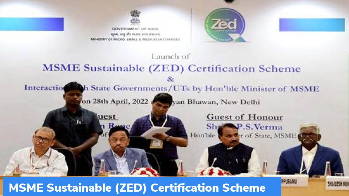MSME Sustainable (ZED) Certification Scheme - GKToday