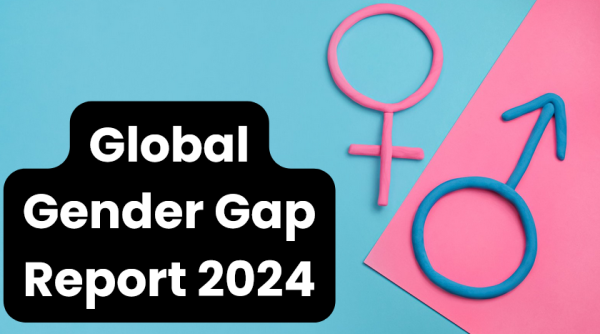 Global Gender Gap Report, 2024 – GKToday